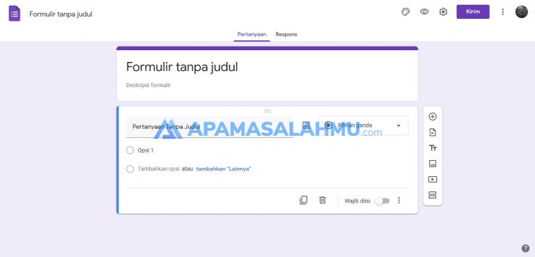 Langkah Mudah Membuat Form dengan Google Form - Apa Masalahmu